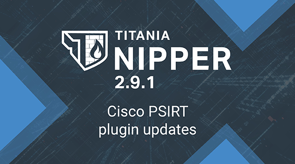 Download the latest software release of Nipper, v2.8.0 - Titania